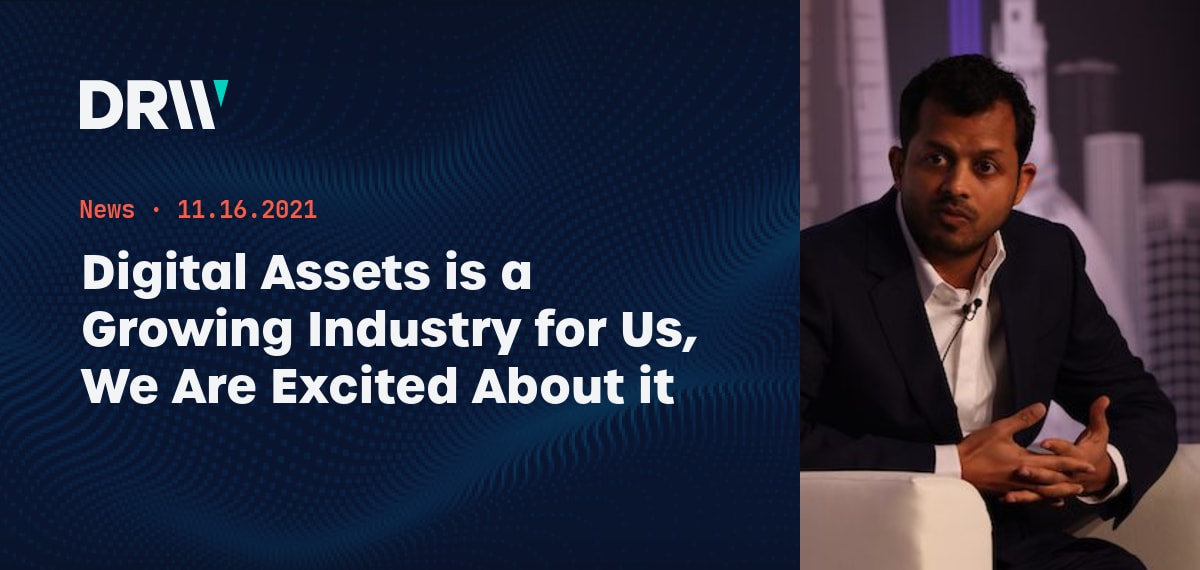 Digital Assets is a Growing Industry for Us, We Are Excited About it | DRW